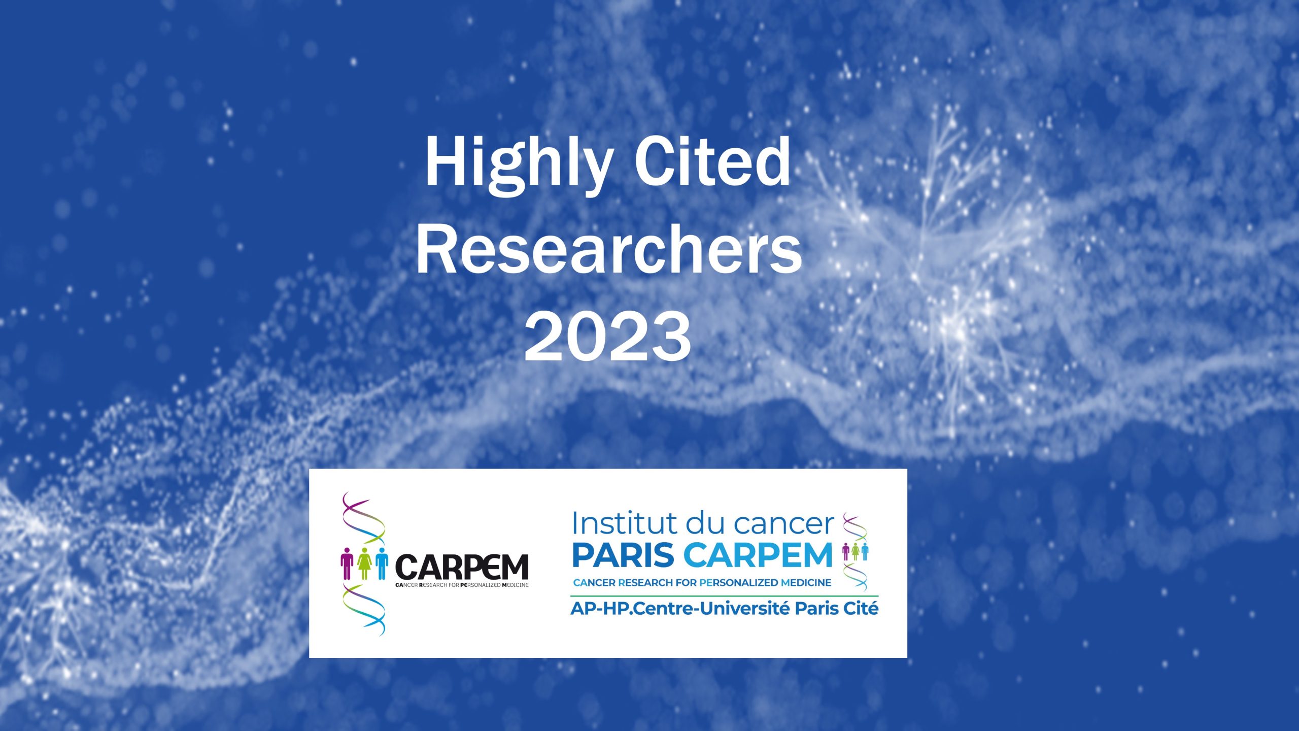 Highly Cited Researchers 2023: 8 CARPEM members selected - Carpem